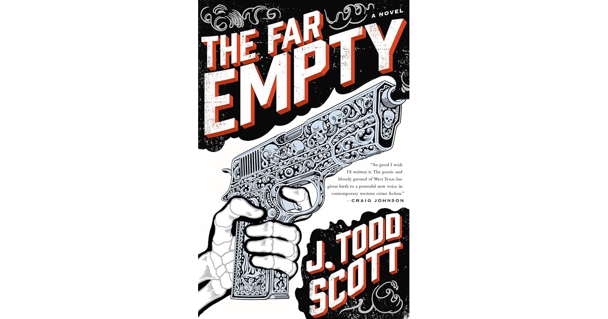 The Far Empty by J. Todd Scott