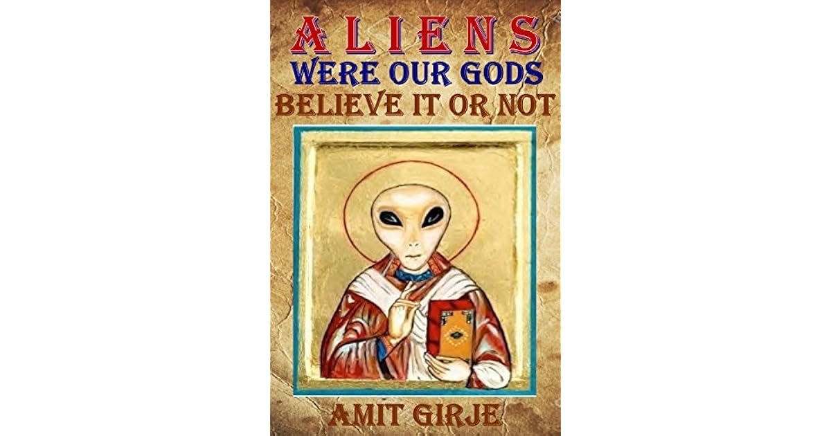 Alien God: The Most Extensive Evidences of Ancient Aliens Beyond the ...