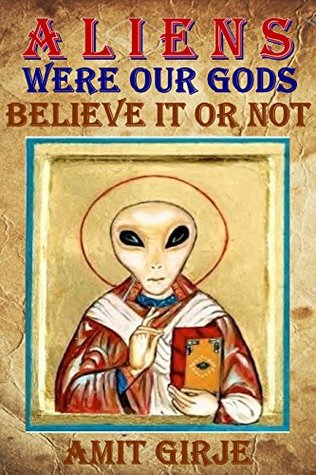 Alien God: The Most Extensive Evidences of Ancient Aliens Beyond the ...