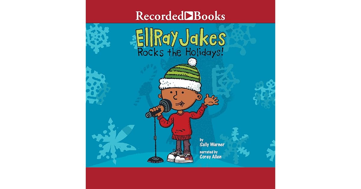 Ellray Jakes Rocks the Holidays! by Sally Warner