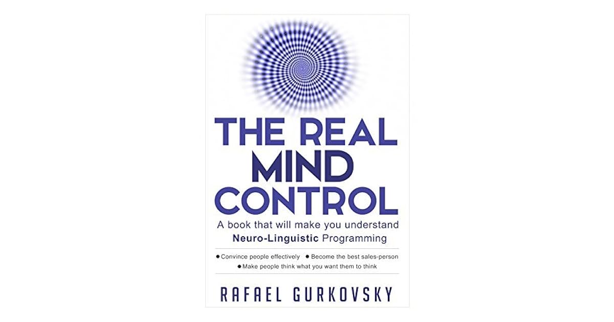 NLP: The Real Mind Control: A book that will make you understand Neuro ...