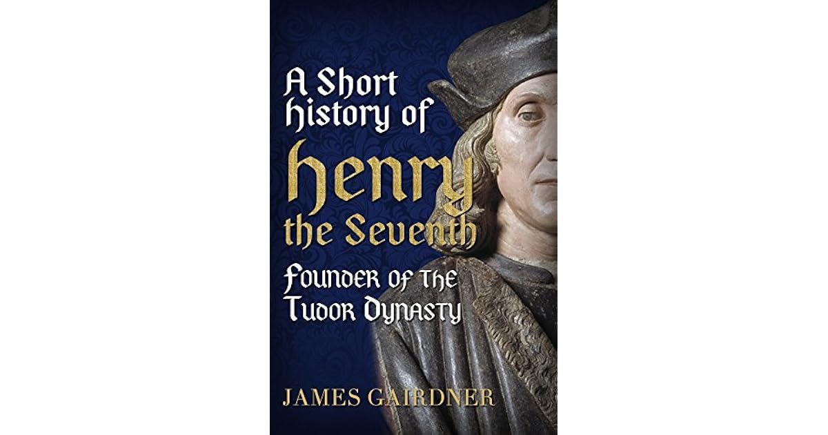 Henry the Seventh by James Gairdner