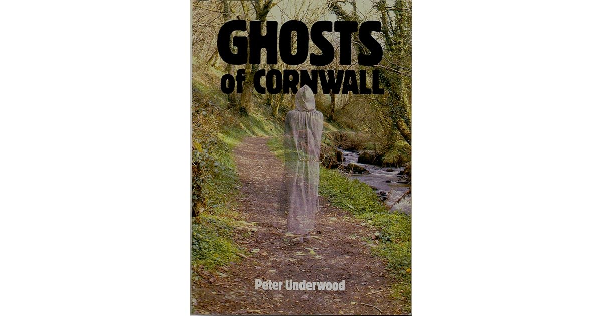 Ghosts Of Cornwall by Peter Underwood