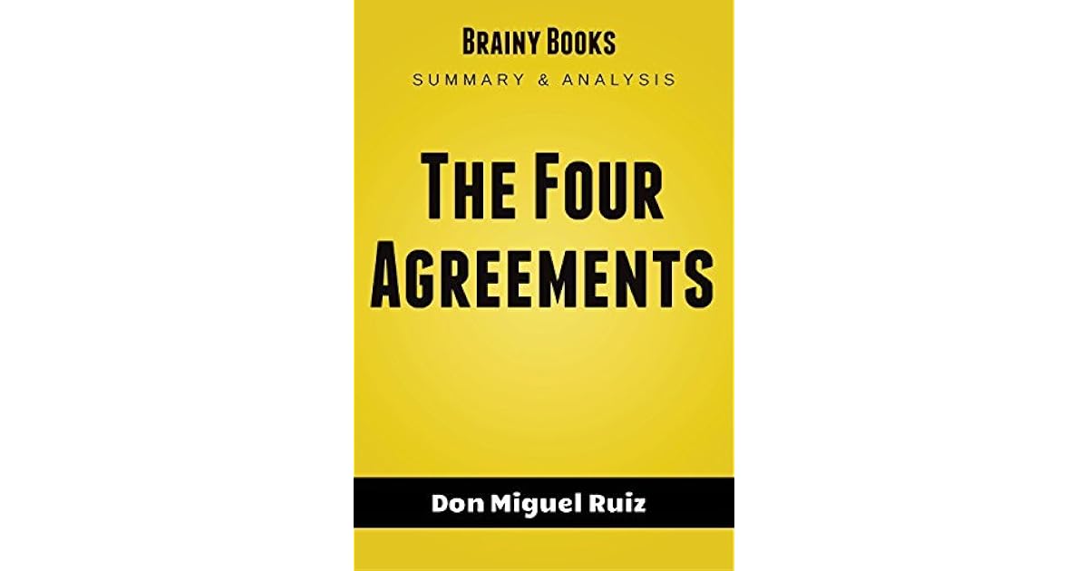 The Four Agreements: A Practical Guide to Personal Freedom | Summary ...