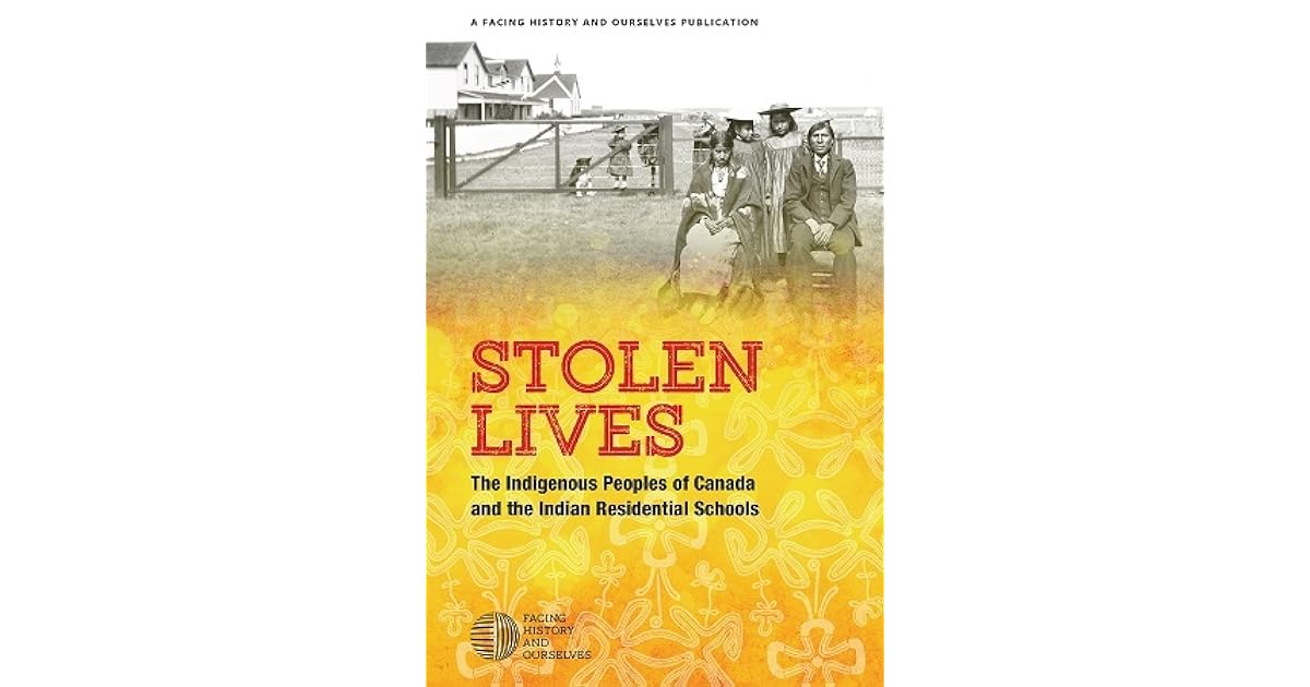 Stolen Lives: The Indigenous Peoples of Canada and Indian Residential ...