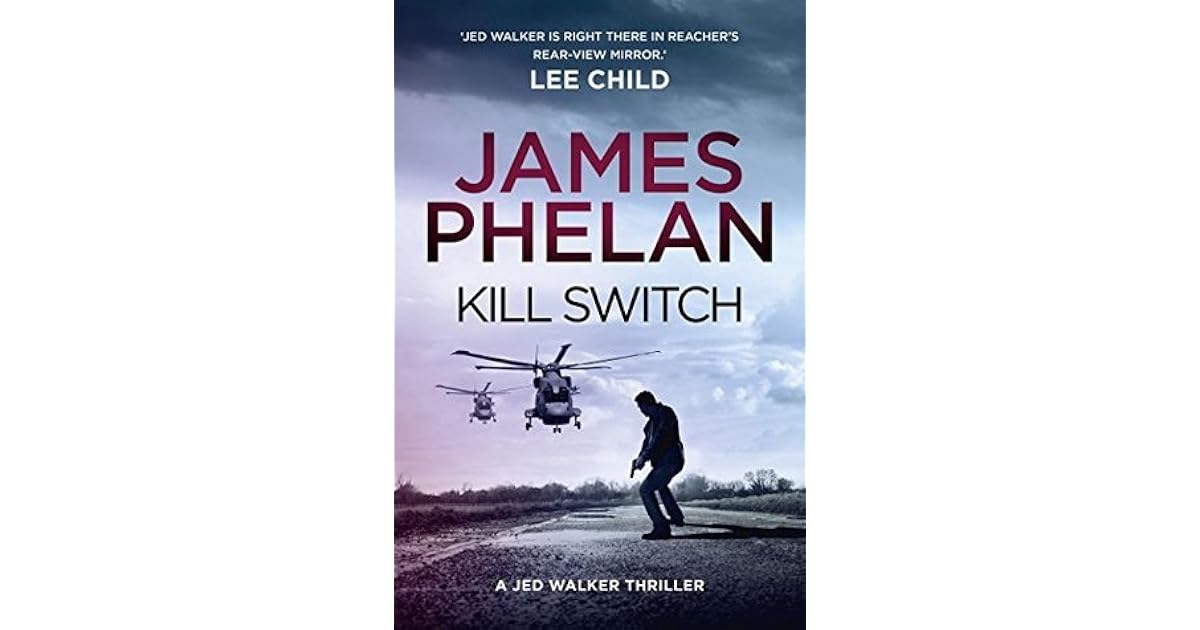 Kill Switch (Jed Walker, #3) by James Phelan