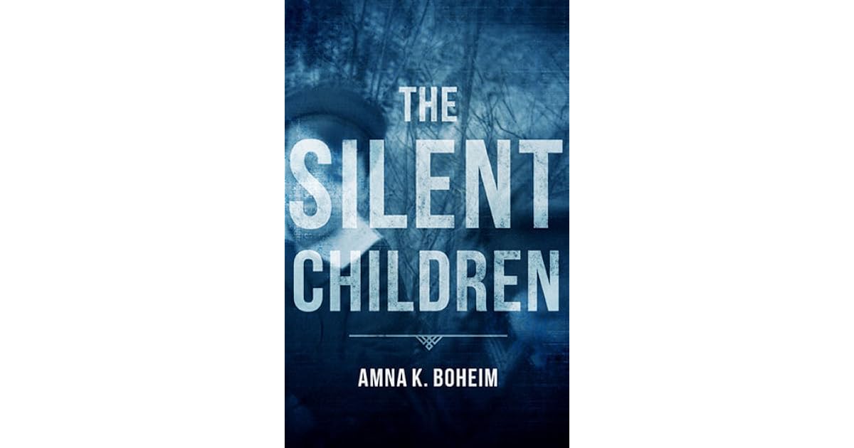 The Silent Children by Amna K. Boheim