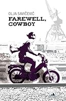 Adios, Cowboy by Olja Savičević Ivančević