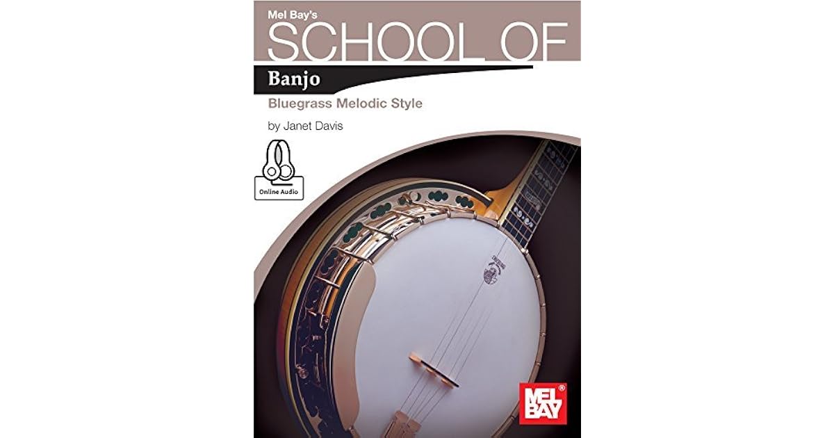 School of Banjo: Bluegrass Melodic Style by Janet Davis
