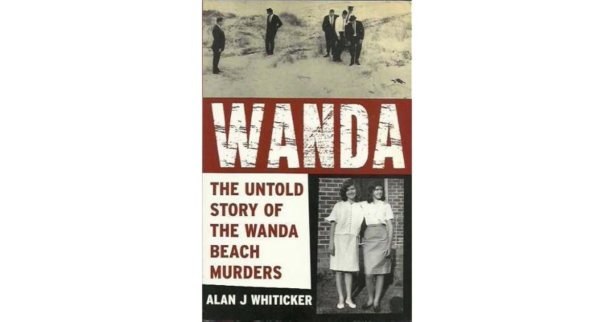 Wanda: the untold story of the Wanda Beach murders by Alan J. Whiticker