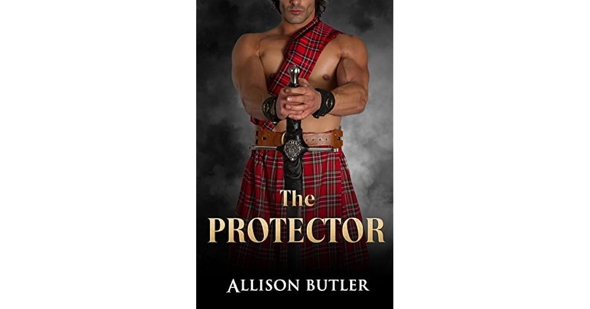 The Protector (Highland Brides #1) by Allison Butler