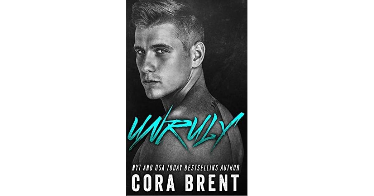 Unruly by Cora Brent