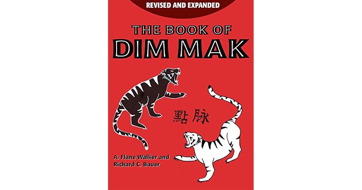 The Book of Dim Mak: Revised and Updated by A. Flane Walker