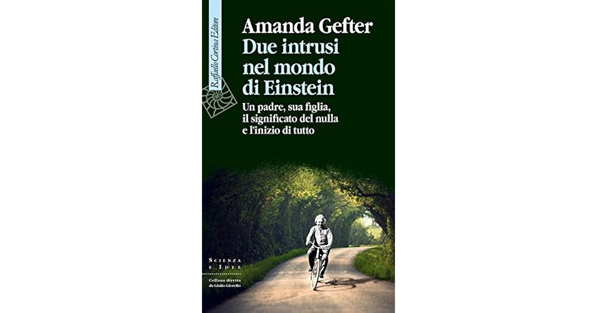 Due intrusi nel mondo di Einstein. Un padre, sua figlia, il significato ...