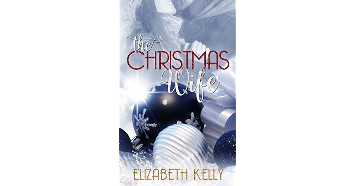 The Christmas Wife by Elizabeth Kelly