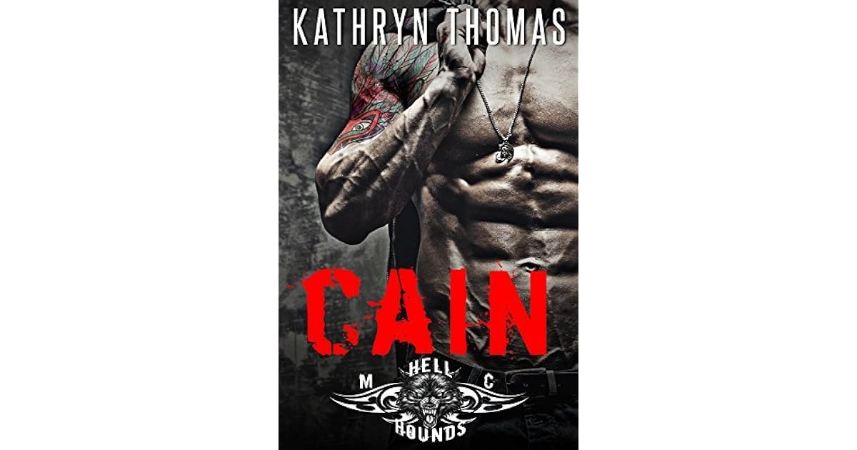 Cain: Hellhounds MC by Kathryn Thomas