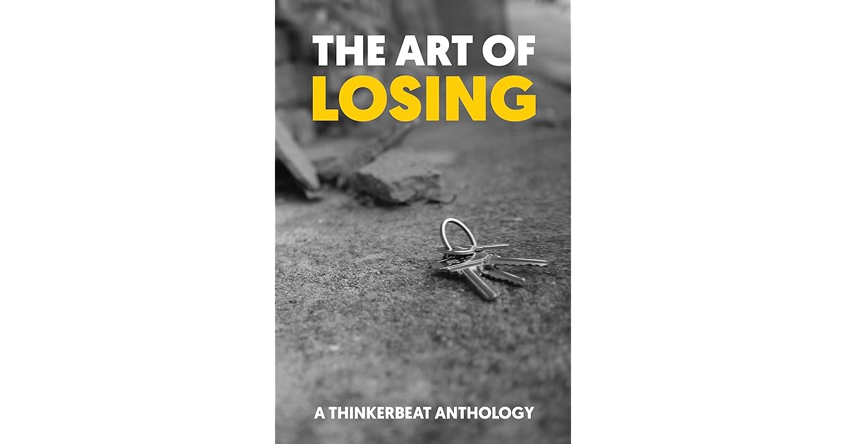 The Art of Losing by Daniel Scott White