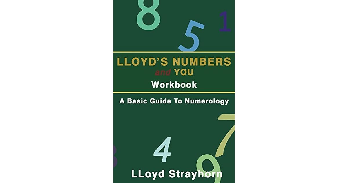 Lloyds Numbers and You Workbook: A Basic Guide to Numerology by Lloyd ...