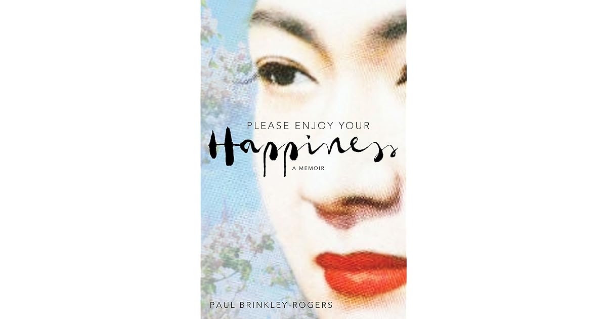 Please Enjoy Your Happiness by Paul Brinkley-Rogers