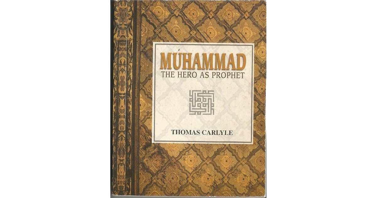 Muhammad, The Hero As Prophet by Thomas Carlyle