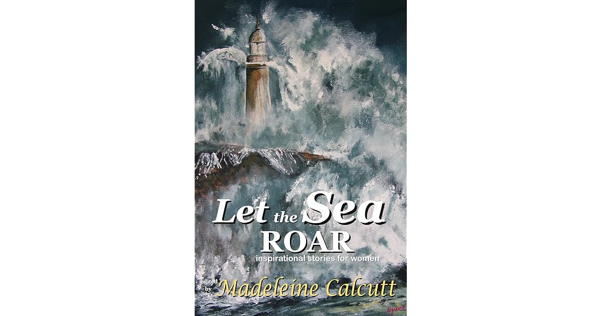 Let the Sea Roar by Madeleine Calcutt