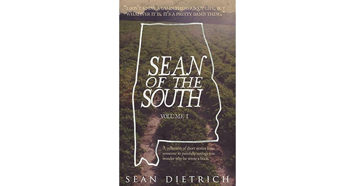 Sean of the South: Volume 1 by Sean Dietrich