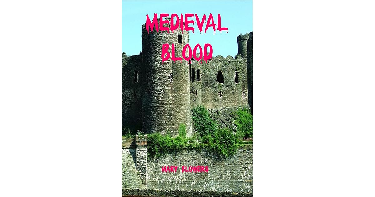 Medieval Blood by Mary Blowers