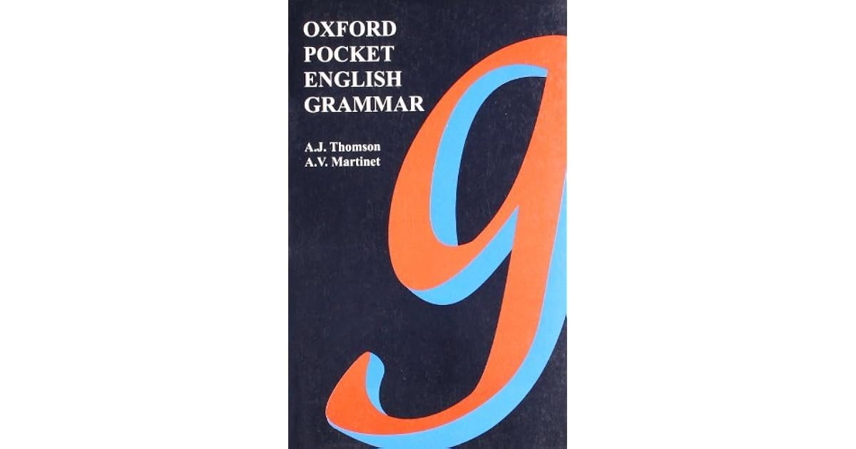 Oxford Pocket English Grammar by A.J. Thomson A.V. Martinet