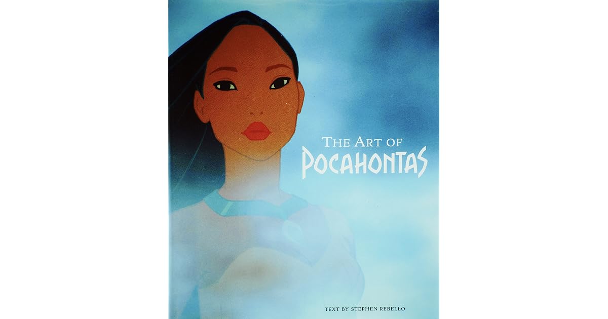 The Art of Pocahontas by Stephen Rebello
