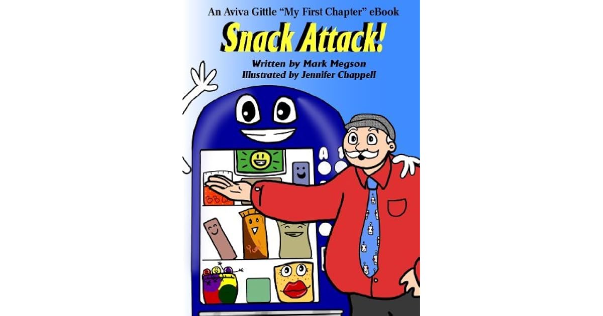 Snack Attack!: A story about loyalty and friendship with bright, funny ...