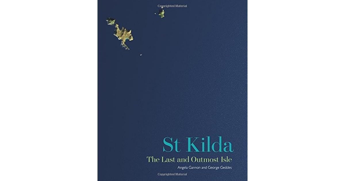 St Kilda: The Last and Outmost Isle by Angela Gannon