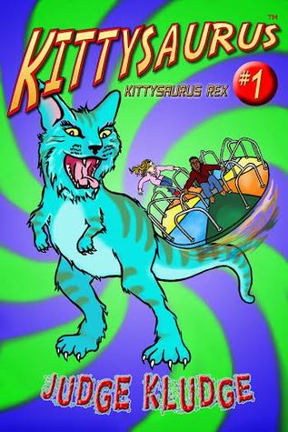 Kittysaurus Rex (Kittysaurus, #1) by Judge Kludge