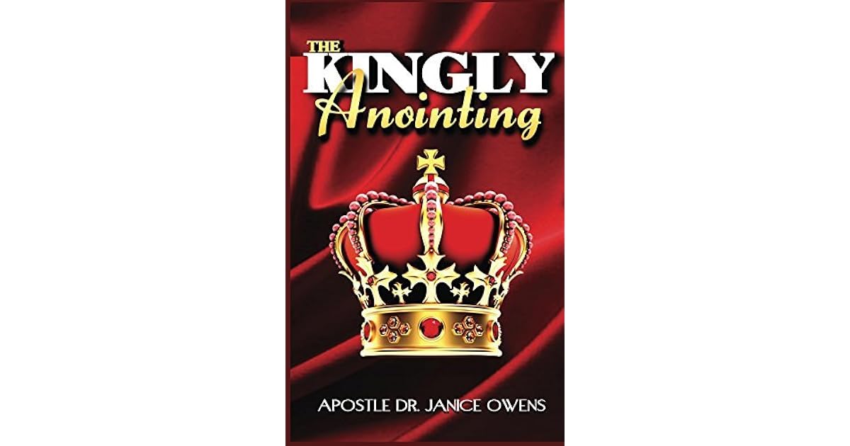 The Kingly Anointing by Janice Owens