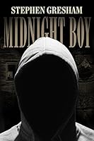 Midnight Boy by Stephen Gresham
