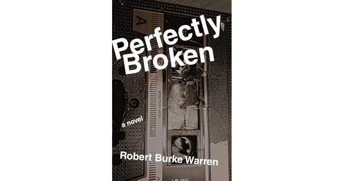 Perfectly Broken by Robert Burke Warren