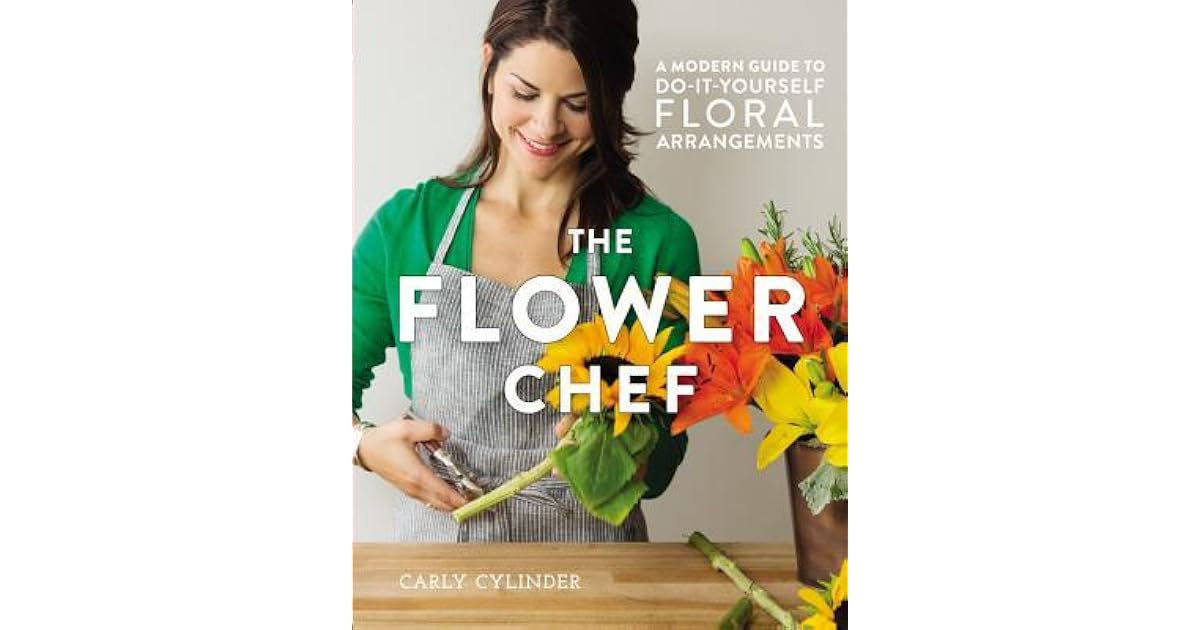 Book giveaway for The Flower Chef: A Modern Guide to Do-It-Yourself ...