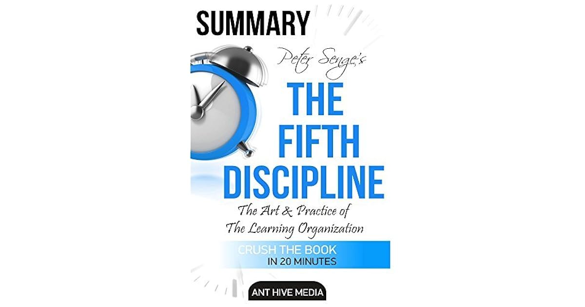 Peter Senge's The Fifth Discipline Summary & Analysis by Ant Hive Media