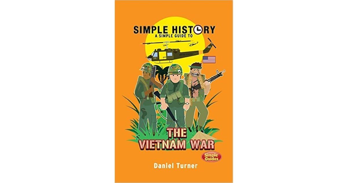 Simple History: The Vietnam War by Daniel Turner
