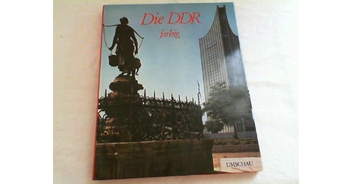 Die DDR farbig =: The GDR in colour by Karl-Heinz Jurgens