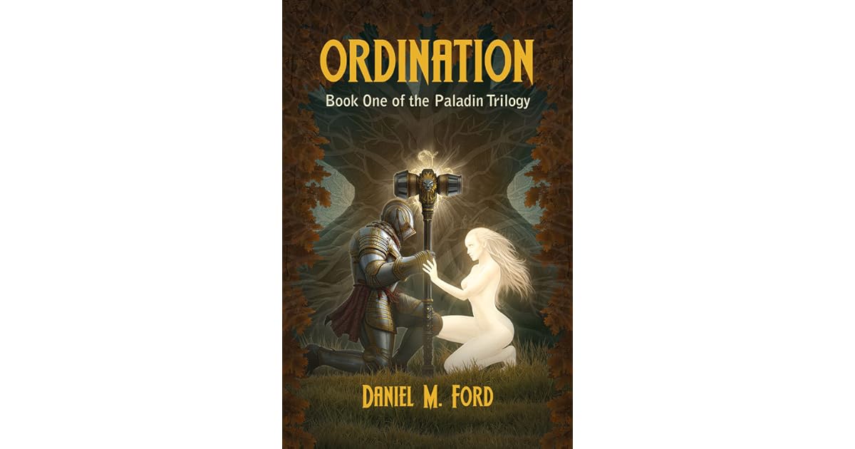 Ordination (The Paladin Trilogy, #1) by Daniel M. Ford