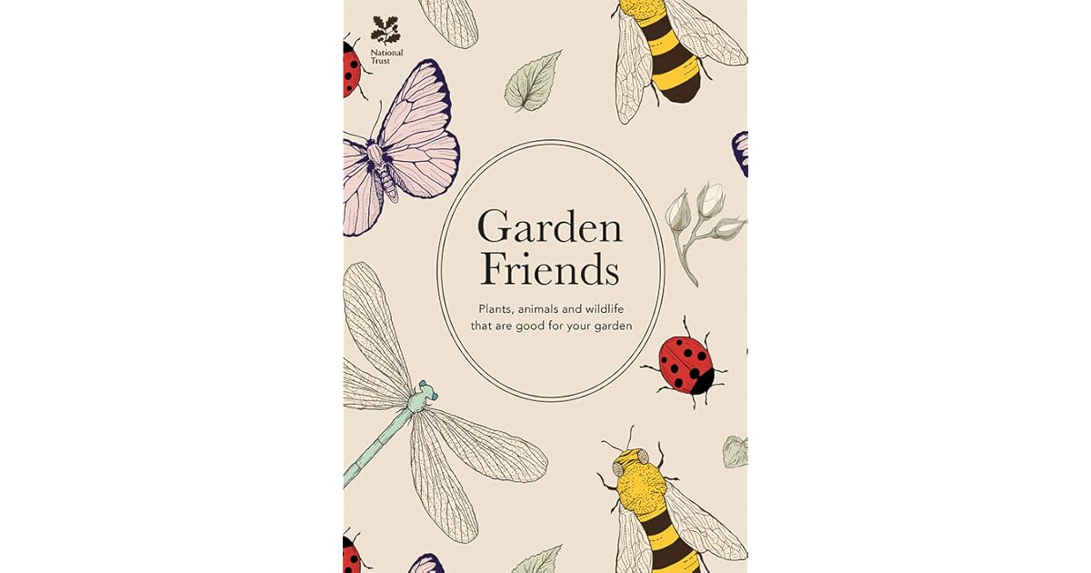 Garden Friends: Plants, Animals and Wildlife that are Good for Your ...