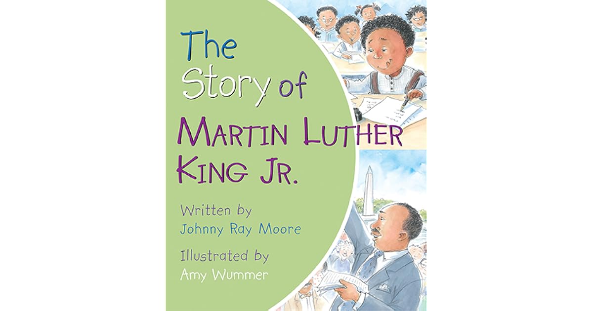 The Story of Martin Luther King Jr. by Johnny Ray Moore