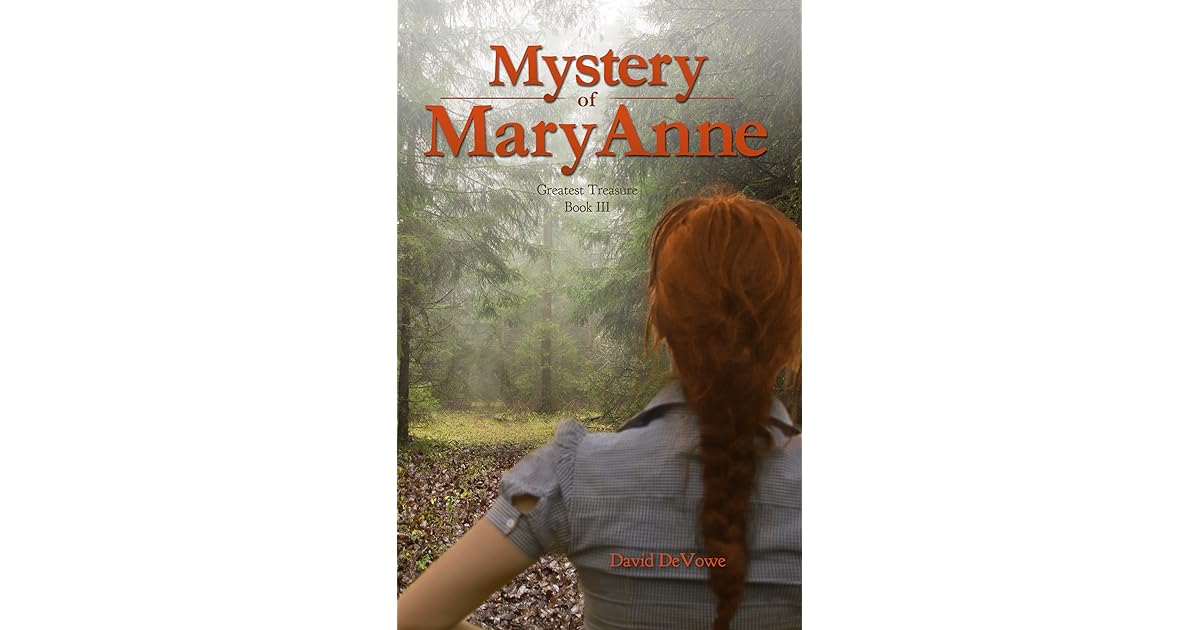 Mystery of MaryAnne (Greatest Treasure, #3) by David DeVowe