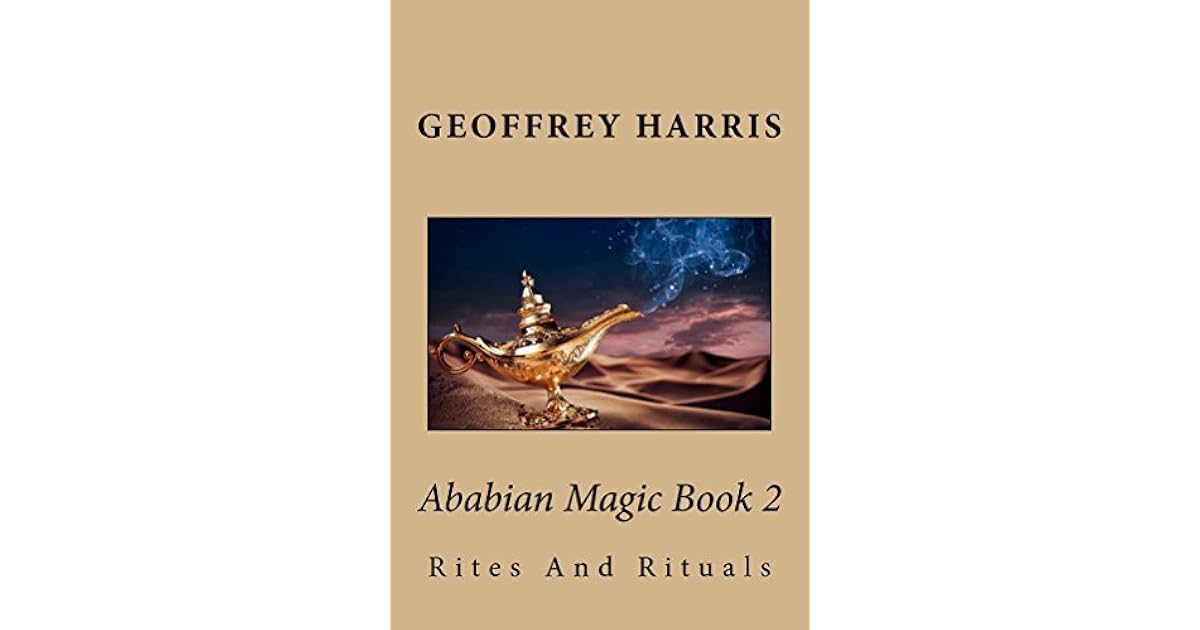 Arabian Magic Book 2: Rites And Rituals by Geoffrey Harris