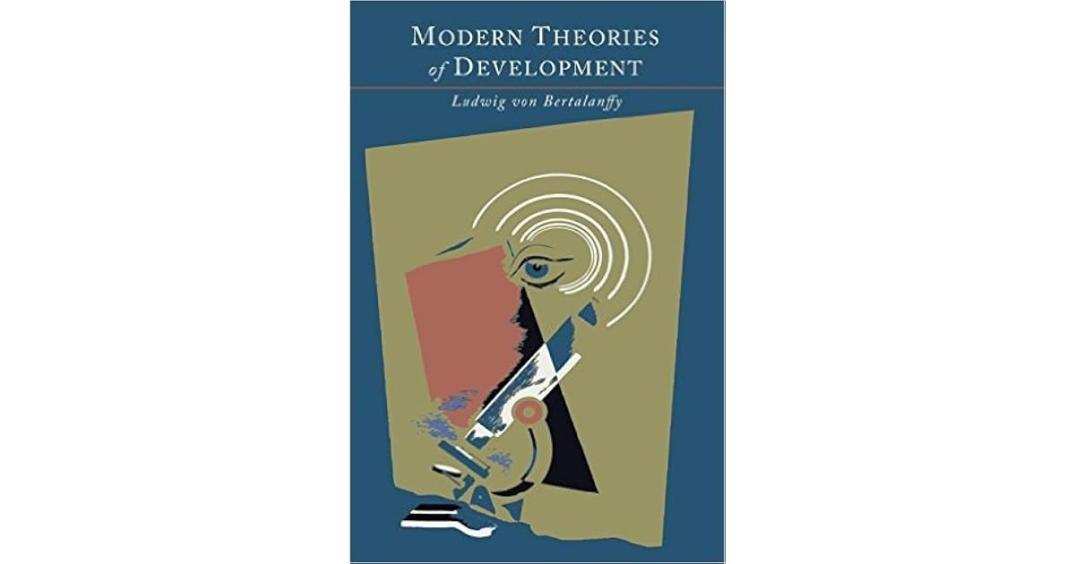 Modern Theories of Development by Ludwig Von Bertalanffy