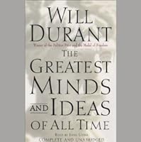 The Greatest Minds and Ideas of All Time by Will Durant