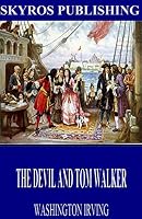 The Devil and Tom Walker by Washington Irving