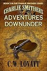 The Adventures of Charlie Smithers by C.W. Lovatt