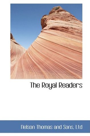 The Royal Readers by Thomas Nelson & Sons Publishers