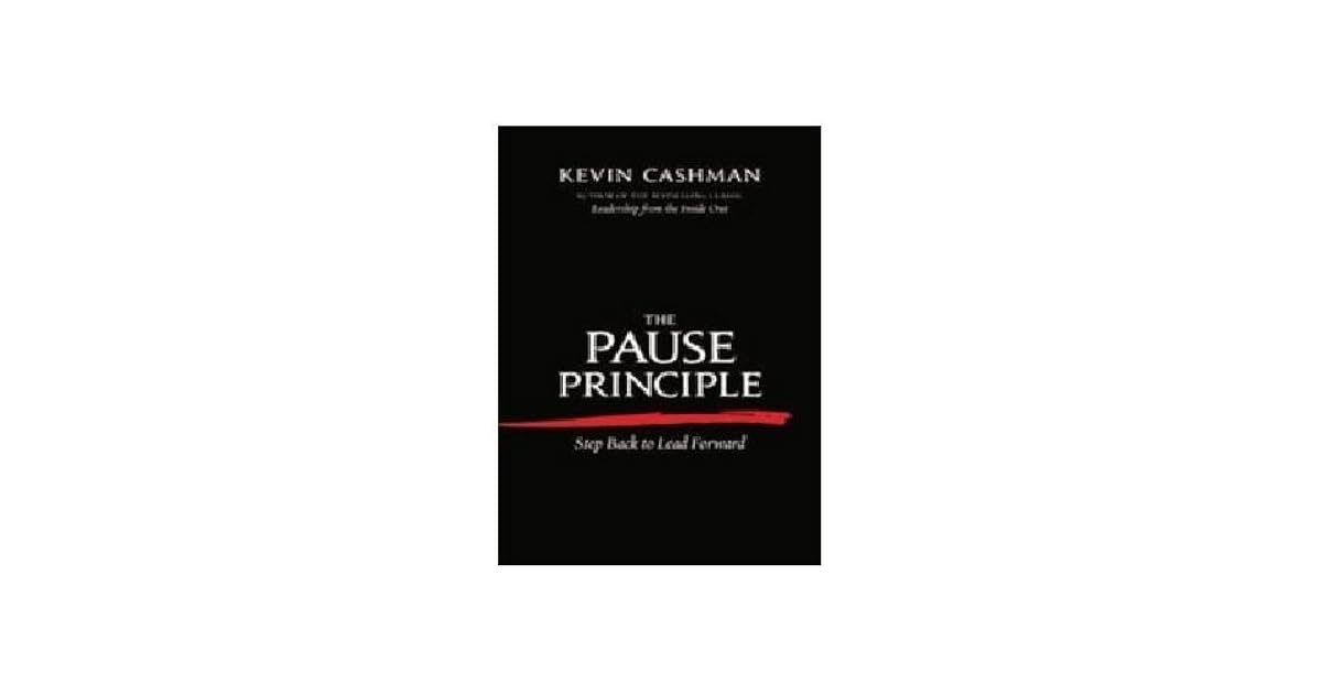 The Pause Principle by Kevin Cashman